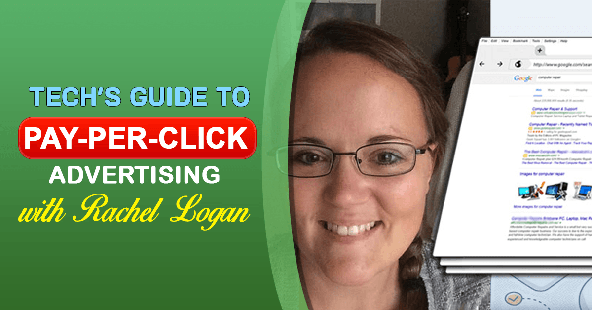 Tech's Guide to Pay-Per-Click Advertising with Rachel Logan