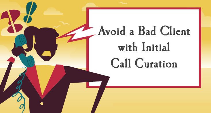 Avoid A Bad Client with Initial Call Curation - Technibble