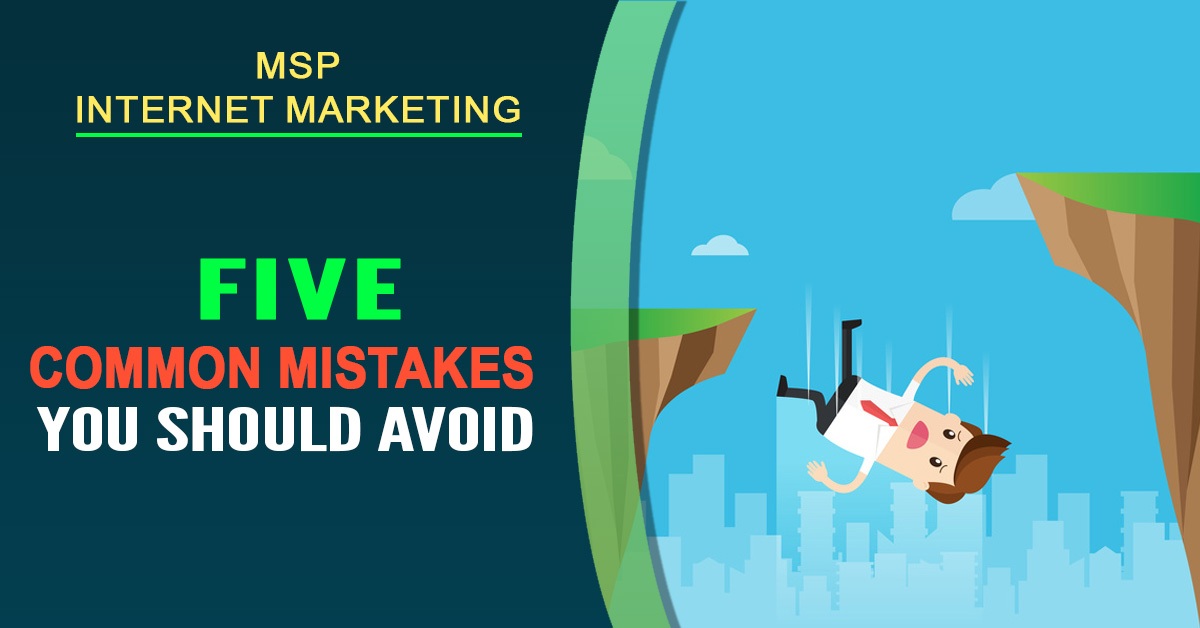 MSP Internet Marketing - Five Common Mistakes You Should Avoid - Technibble