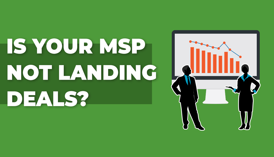 Is Your MSP Not Landing Deals? - Technibble