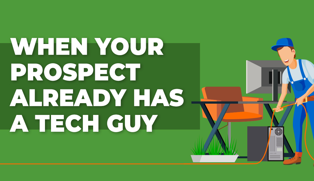 When your Prospect Already Has a Tech Guy - Technibble