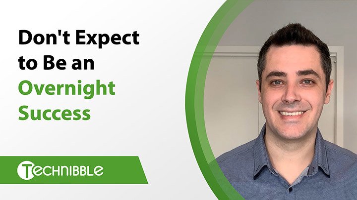 Don't Expect to Be an Overnight Success - Technibble