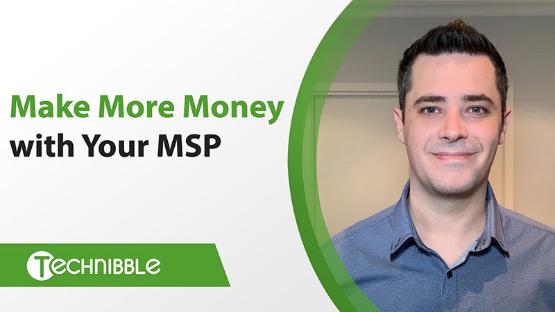 Make More Money With Your MSP - Technibble