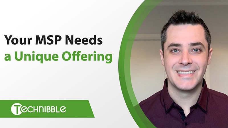 Your MSP Needs a Unique Offering - Technibble